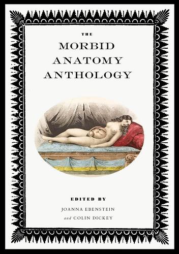 The Morbid Anatomy Anthology by Joanna Ebenstein, Colin Dickey ...