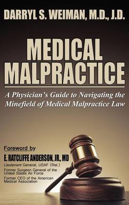 Medical Malpractice-A Physician's Guide to Navigating the Minefield of ...