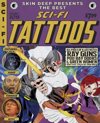 Skin Deep Presents the Best Sci-fi Tattoos by Sion Smith | Waterstones