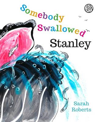Somebody Swallowed Stanley! by Sarah Roberts | Waterstones