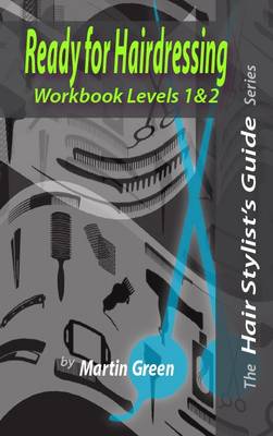 The Ready for Hairdressing Workbook Levels 1 & 2 by Martin Green ...