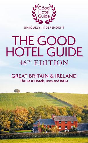 The Good Hotel Guide by Good Hotel Guide Editors | Waterstones