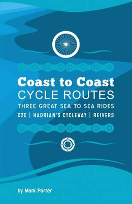 Coast to Coast Cycle Routes by Mark Porter | Waterstones