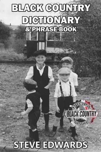 Black Country Dictionary & Phrase Book by Steve Edwards | Waterstones