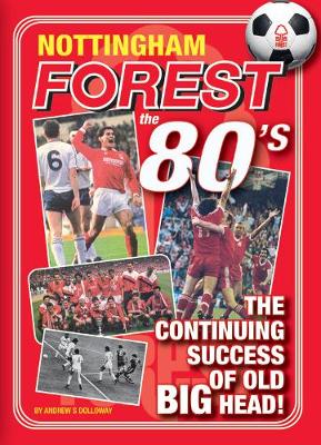 Nottingham Forest in the 1980's by Andrew Dolloway | Waterstones