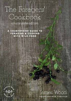 The Foragers' Cookbook by James Wood | Waterstones