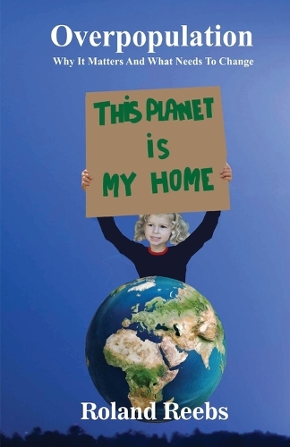 Overpopulation. Why It Matters And What Needs To Change by Roland Bjorn ...