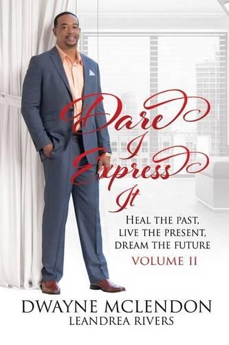 Dare I Express It by Leandrea Rivers, Dwayne McLendon | Waterstones