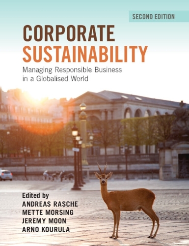 Corporate Sustainability by Andreas Rasche, Mette Morsing | Waterstones