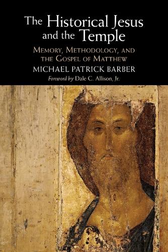 The Historical Jesus and the Temple by Michael Patrick Barber, Dale ...