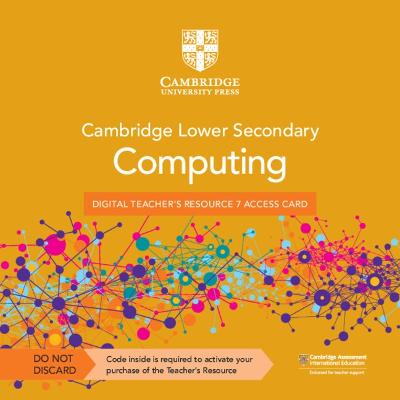 Cambridge Lower Secondary Computing Digital Teacher's Resource 7 Access ...
