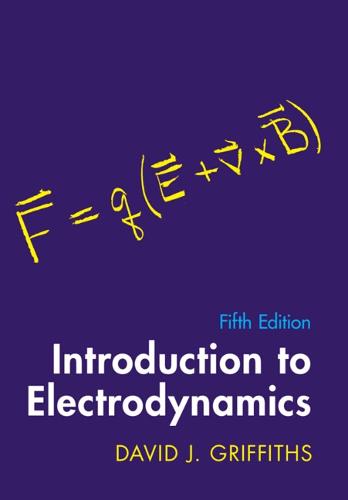 Introduction to Electrodynamics by David J. Griffiths | Waterstones Introduction to Electrodynamics by David J. Griffiths | Waterstones