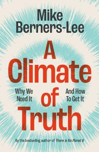 A Climate of Truth by Mike Berners-Lee | Waterstones