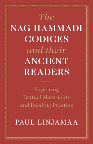 The Nag Hammadi Codices and their Ancient Readers by Paul Linjamaa ...