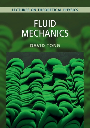 Fluid Mechanics: Volume 4 by David Tong | Waterstones