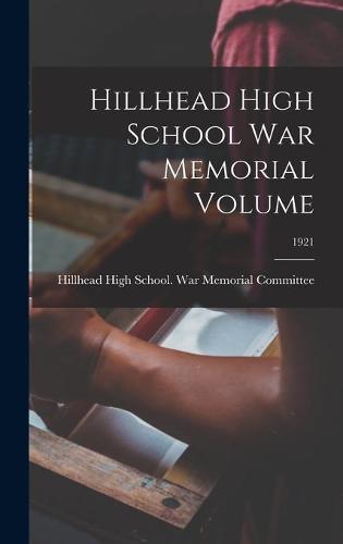 Hillhead High School War Memorial Volume; 1921 by Scotla Hillhead High ...