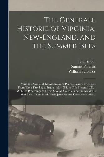 The Generall Historie of Virginia, New-England, and the Summer Isles by ...