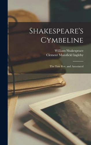 Shakespeare's Cymbeline by William 1564-1616 Shakespeare, Clement ...