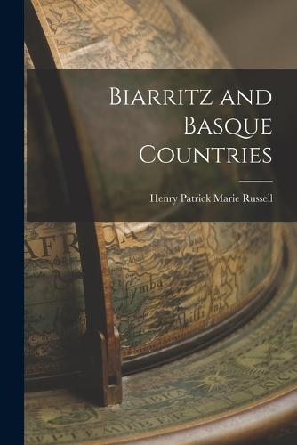 Biarritz and Basque Countries by Henry Patrick Marie Russell | Waterstones