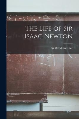The Life of Sir Isaac Newton | Waterstones