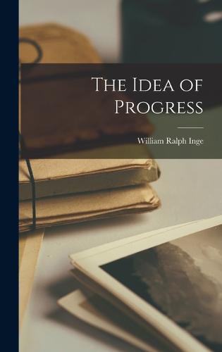 The Idea of Progress by Inge William Ralph | Waterstones