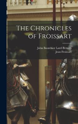 The Chronicles of Froissart by Jean Froissart, John Bourchier Lord ...