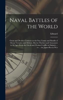 Naval Battles of the World; Great and Decisive Contests on the Sea ...