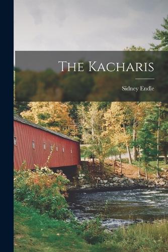 The Kacharis by Sidney Endle | Waterstones