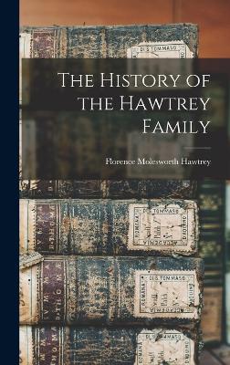 The History of the Hawtrey Family by Florence Molesworth Hawtrey ...