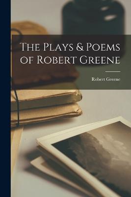 The Plays & Poems of Robert Greene by Robert Greene | Waterstones