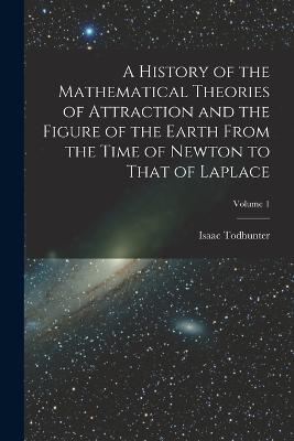 A History of the Mathematical Theories of Attraction and the Figure of ...