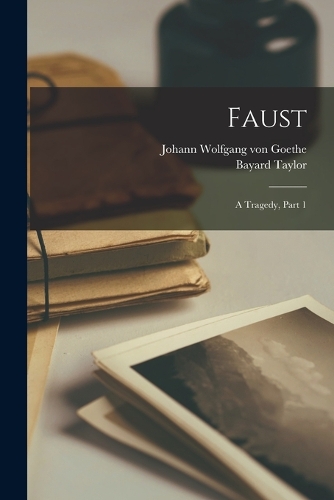 Faust by Bayard Taylor, Johann Wolfgang Von Goethe | Waterstones