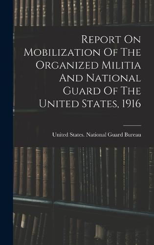 Report On Mobilization Of The Organized Militia And National Guard Of ...