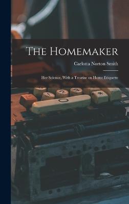 The Homemaker by Carlotta Norton Smith | Waterstones