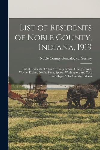 List of Residents of Noble County, Indiana, 1919 by Noble County ...