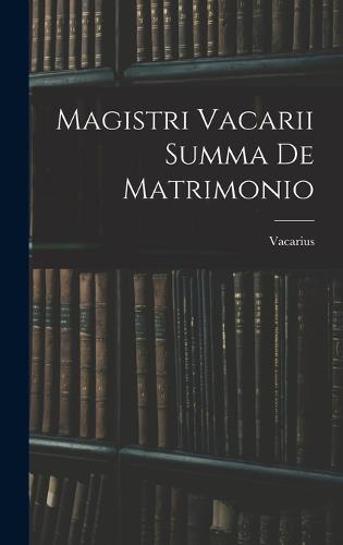 Magistri Vacarii Summa De Matrimonio by Vacarius | Waterstones