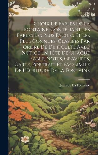 Choix De Fables De La Fontaine, Contenant Les Fables Les Plus Faciles ...