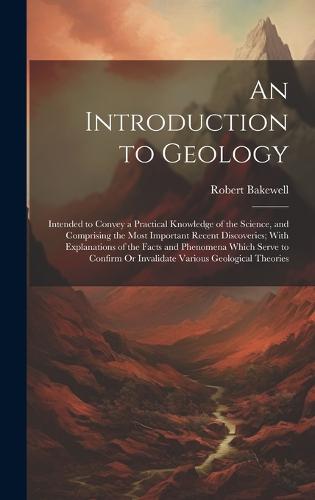 An Introduction to Geology by Robert Bakewell | Waterstones