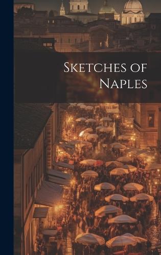 Sketches of Naples by Anonymous | Waterstones