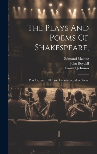 The Plays And Poems Of Shakespeare, by William Shakespeare, Edmond ...