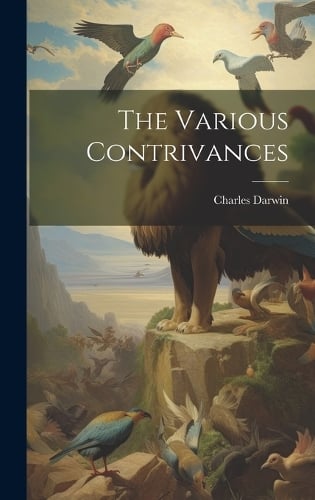 The Various Contrivances by Charles Darwin | Waterstones