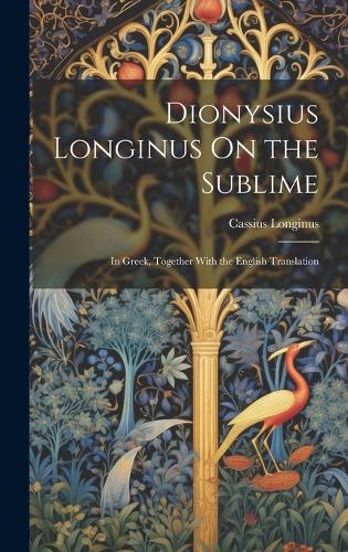 Dionysius Longinus On the Sublime by Cassius Longinus | Waterstones