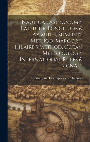 Nautical Astronomy, Latitude, Longitude & Azimuth, Sumner's Method ...