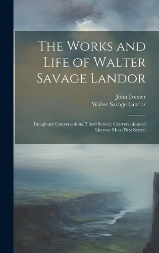 The Works and Life of Walter Savage Landor by Walter Savage Landor ...