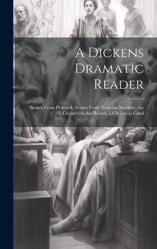 A Dickens Dramatic Reader by Anonymous | Waterstones