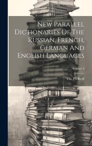 New Parallel Dictionaries Of The Russian, French, German And English ...
