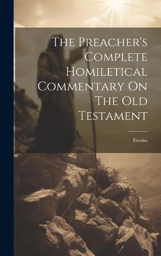 The Preacher's Complete Homiletical Commentary On The Old Testament by ...