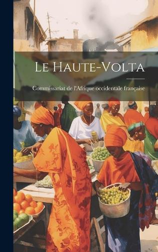 Le Haute-volta by Commissariat de l'Afrique Occidentale | Waterstones