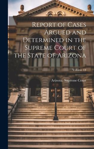 Report of Cases Argued and Determined in the Supreme Court of the State ...
