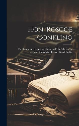 Hon. Roscoe Conkling by Anonymous | Waterstones